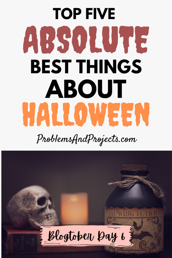Top 5 Absolute Best Things About Halloween - Problems and Projects